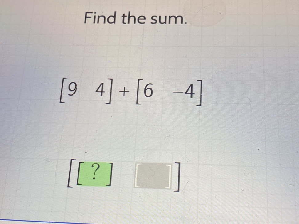 Find the sum. $ 9 4 \ + 6 -4 \$ | StudyX