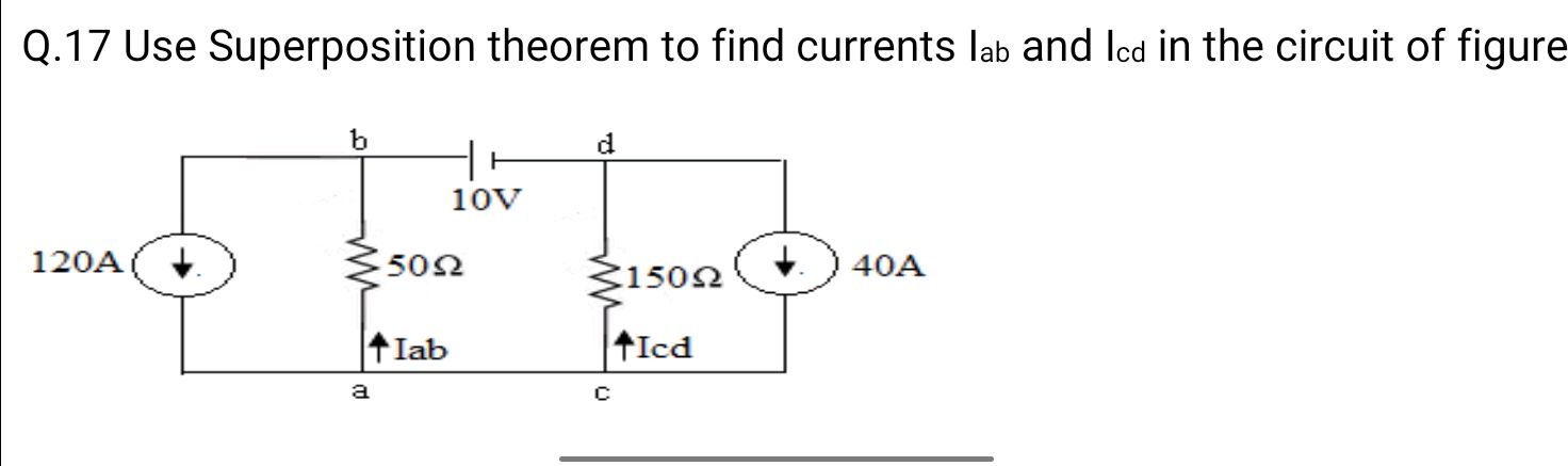 Q.17 Use Superposition theorem to find | StudyX