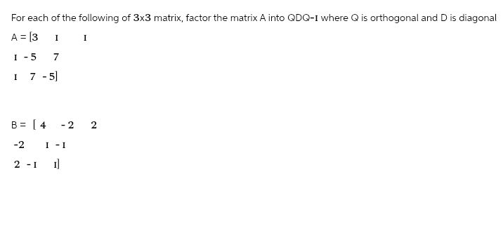 For each of the following of 3x3 matrix, | StudyX