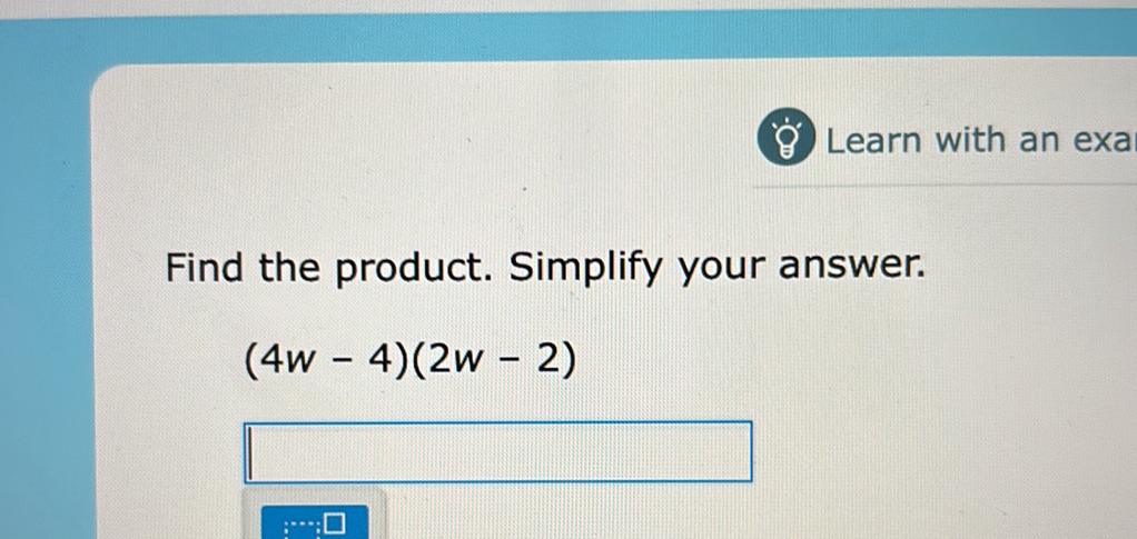 Find the product. Simplify your answer. (4w | StudyX