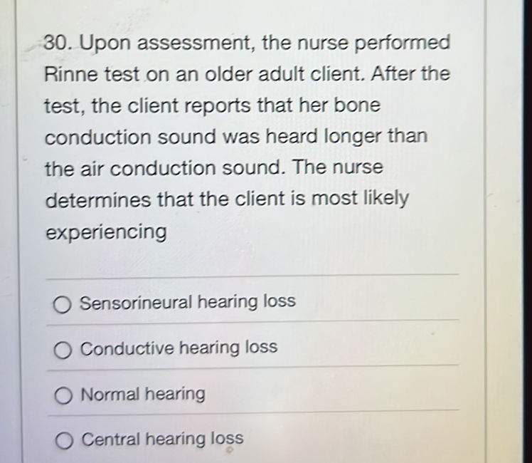 30. Upon assessment, the nurse performed | StudyX