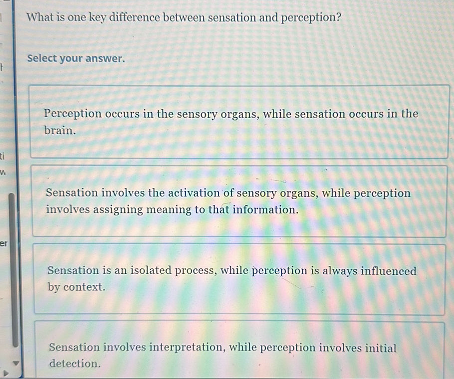 What is one key difference between sensation | StudyX