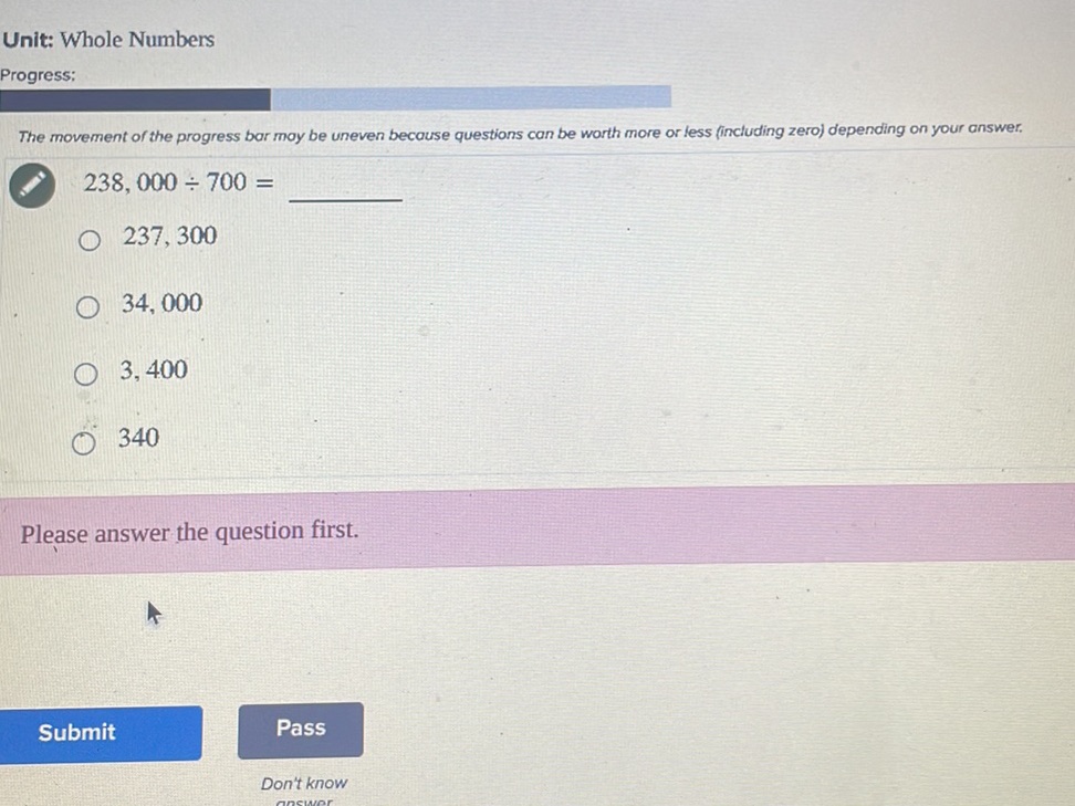 238,000 ÷ 700 = 237,300 34,000 3,400 340 | StudyX