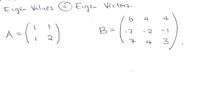Eigen Values (ii) Eigen Vectors. $A = 1 | StudyX