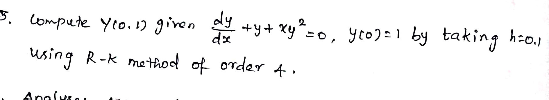 Compute y(0.1) given \( {dy}{dx} + y + xy^2 | StudyX