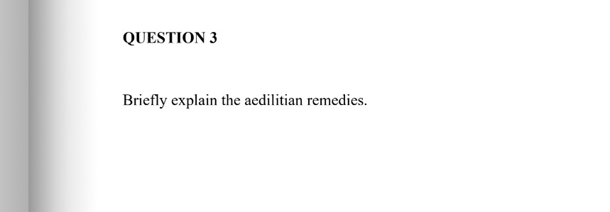 QUESTION 3 Briefly explain the aedilitian | StudyX