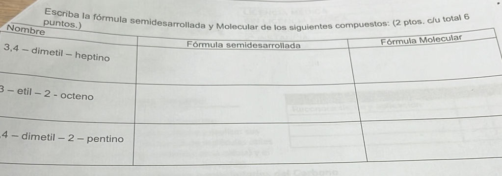 Escriba la fórmula semidesarrollada y | StudyX