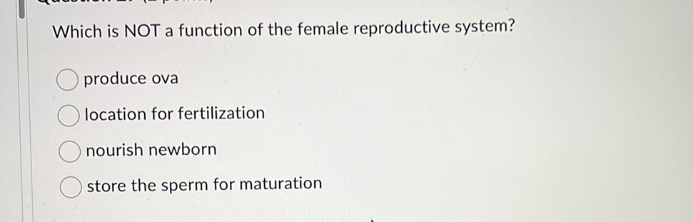 Which is NOT a function of the female | StudyX