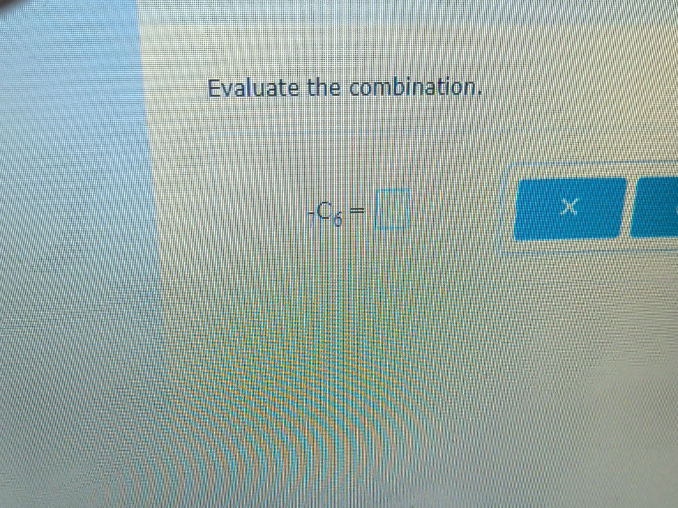 Evaluate the combination -C₆ | StudyX