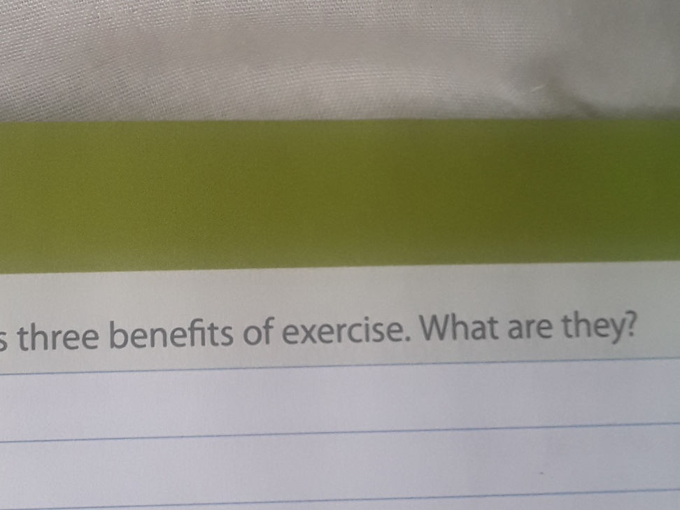 List three benefits of exercise. What are | StudyX