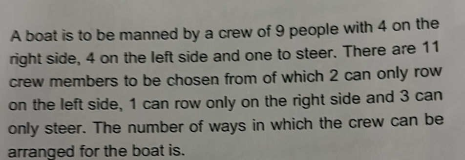 A boat is to be manned by a crew of 9 people | StudyX