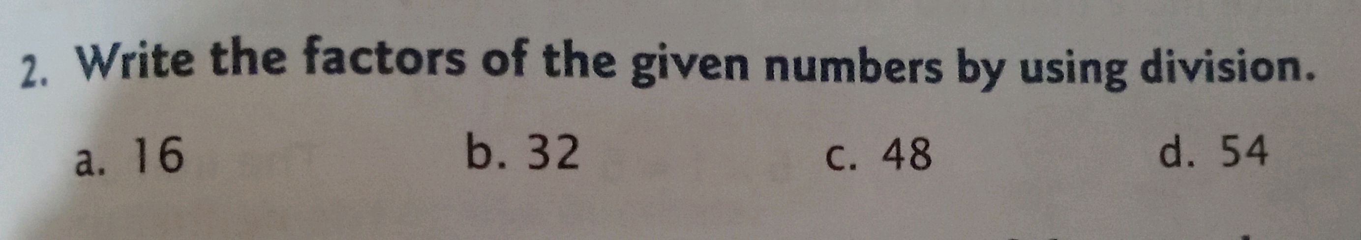 2. Write the factors of the given numbers by | StudyX