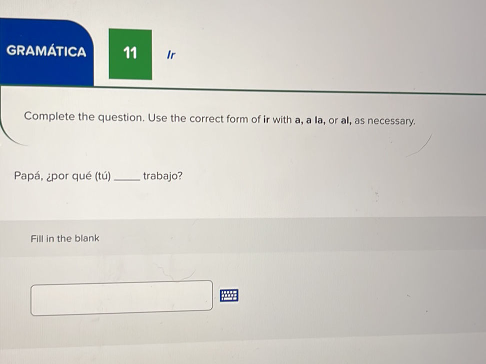 Complete the question. Use the correct form | StudyX
