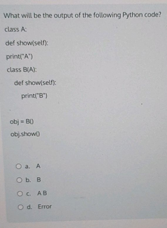 What will be the output of the following | StudyX