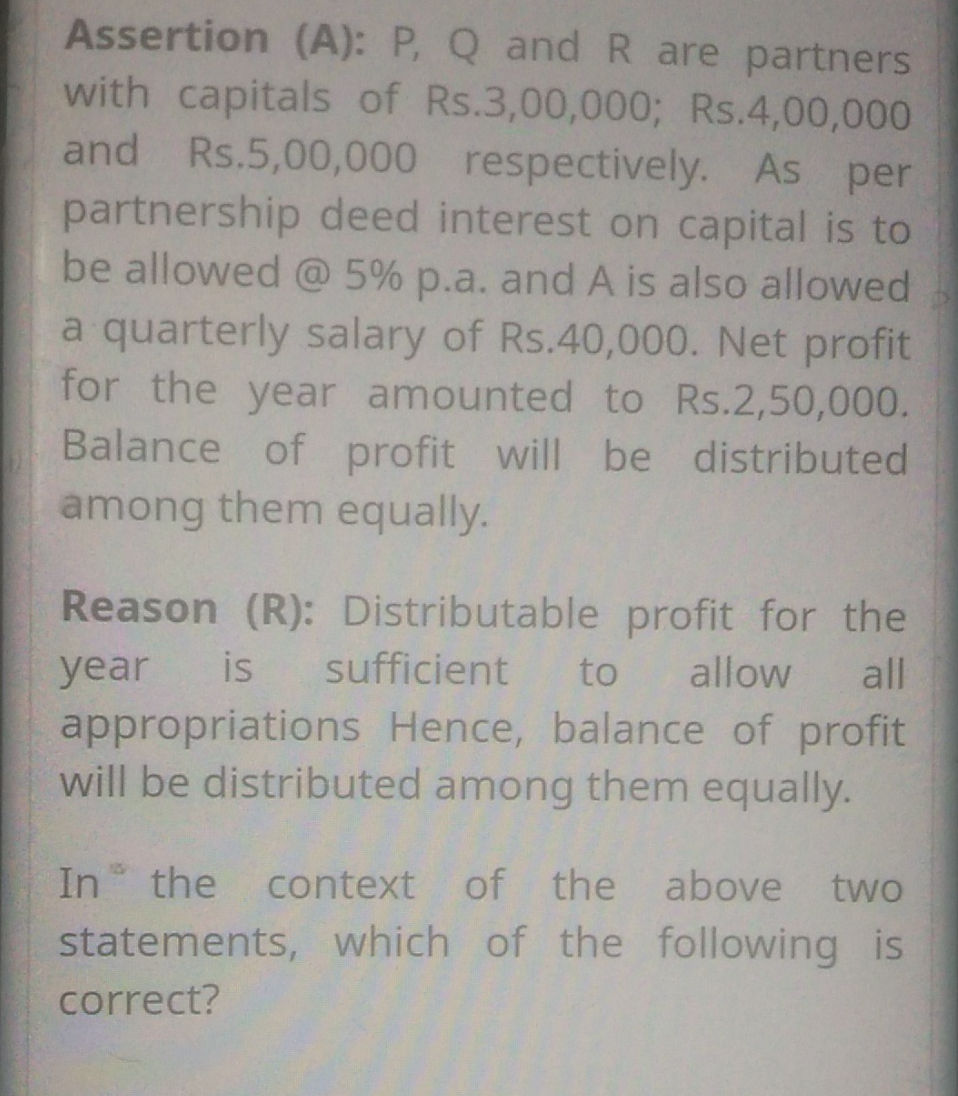 Assertion (A): P, Q and R are partners with | StudyX