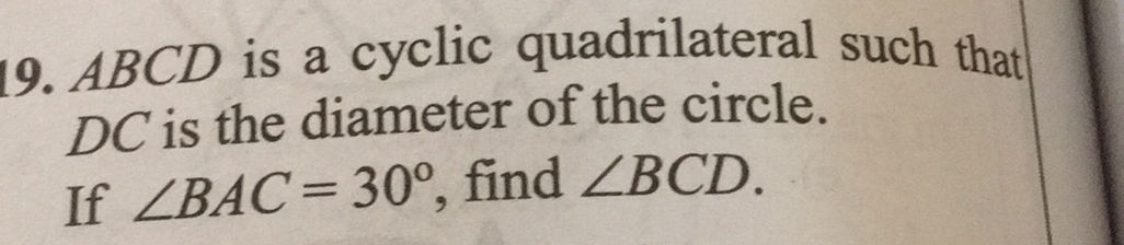 19. ABCD is a cyclic quadrilateral such that | StudyX