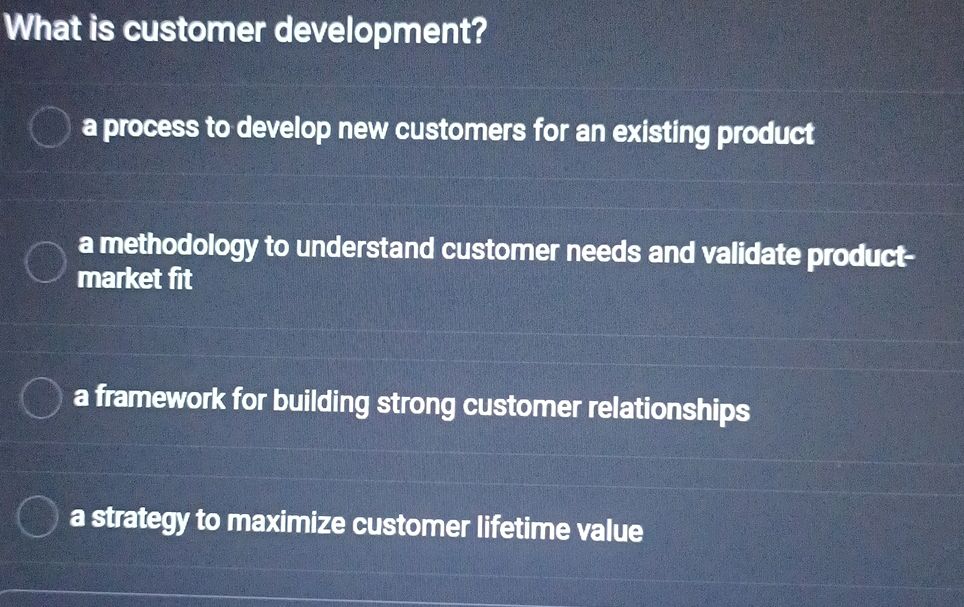 What is customer development? a process to | StudyX