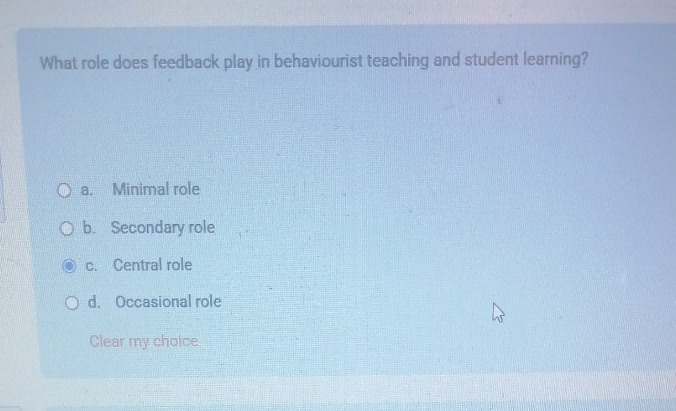 What role does feedback play in behaviourist | StudyX