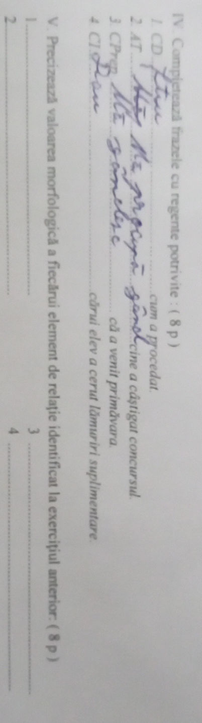 IV. Completează frazele cu regente potrivite | StudyX