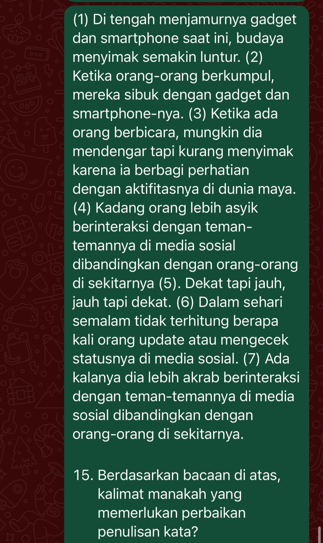 15. Berdasarkan bacaan di atas, kalimat | StudyX