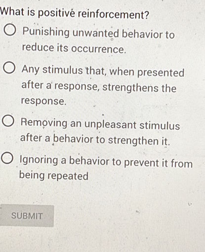 What is positivé reinforcement? Punishing | StudyX