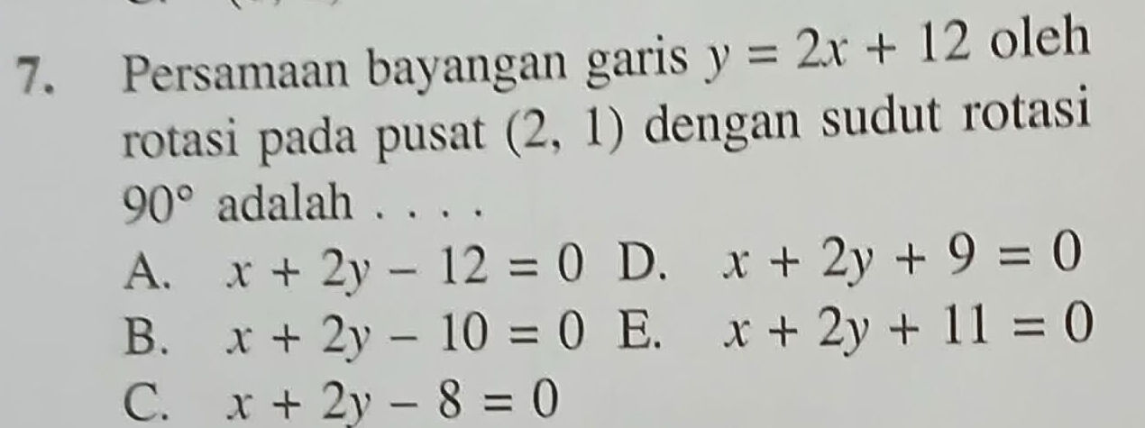 7. Persamaan bayangan garis \(y = 2x + 12\) | StudyX