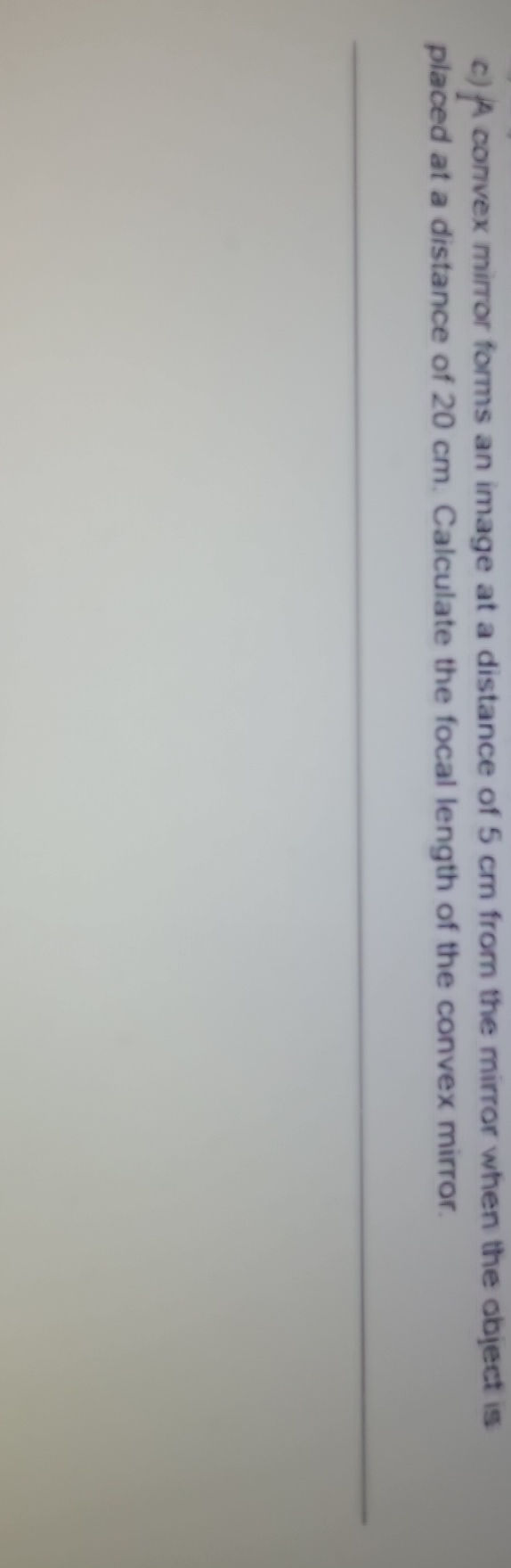 c) A convex mirror forms an image at a | StudyX