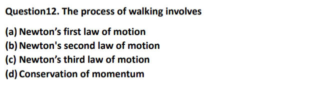 Question12. The process of walking involves | StudyX