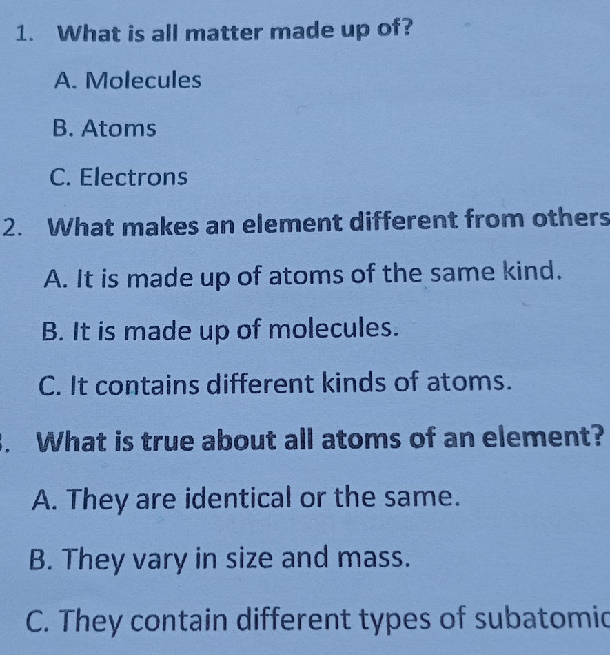 1. What is all matter made up of? A. | StudyX