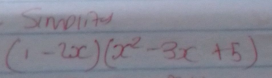 Simplifying the expression (1-2x)(x^2-3x+5) | StudyX