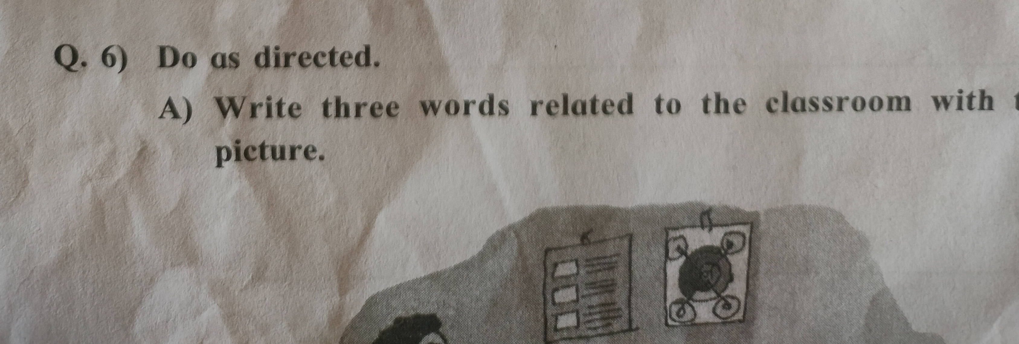 Q. 6) Do as directed. A) Write three words | StudyX