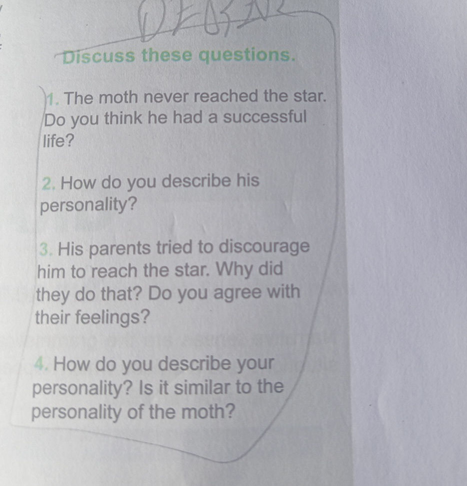 Discuss these questions. 1. The moth never | StudyX