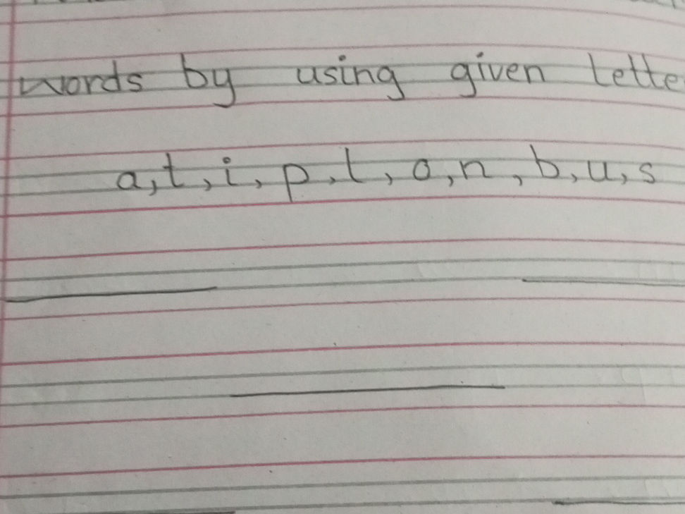 words by using given letters a, t, i, p, l, | StudyX