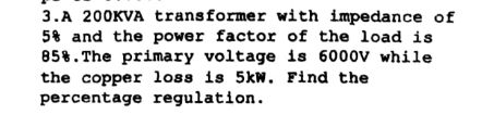 3. A 200KVA transformer with impedance of 5% | StudyX