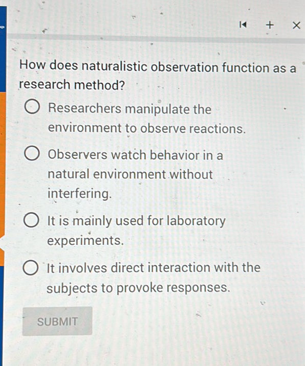 How does naturalistic observation function | StudyX