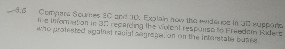 3. 5 Compare Sources 3C and 3D. Explain how | StudyX