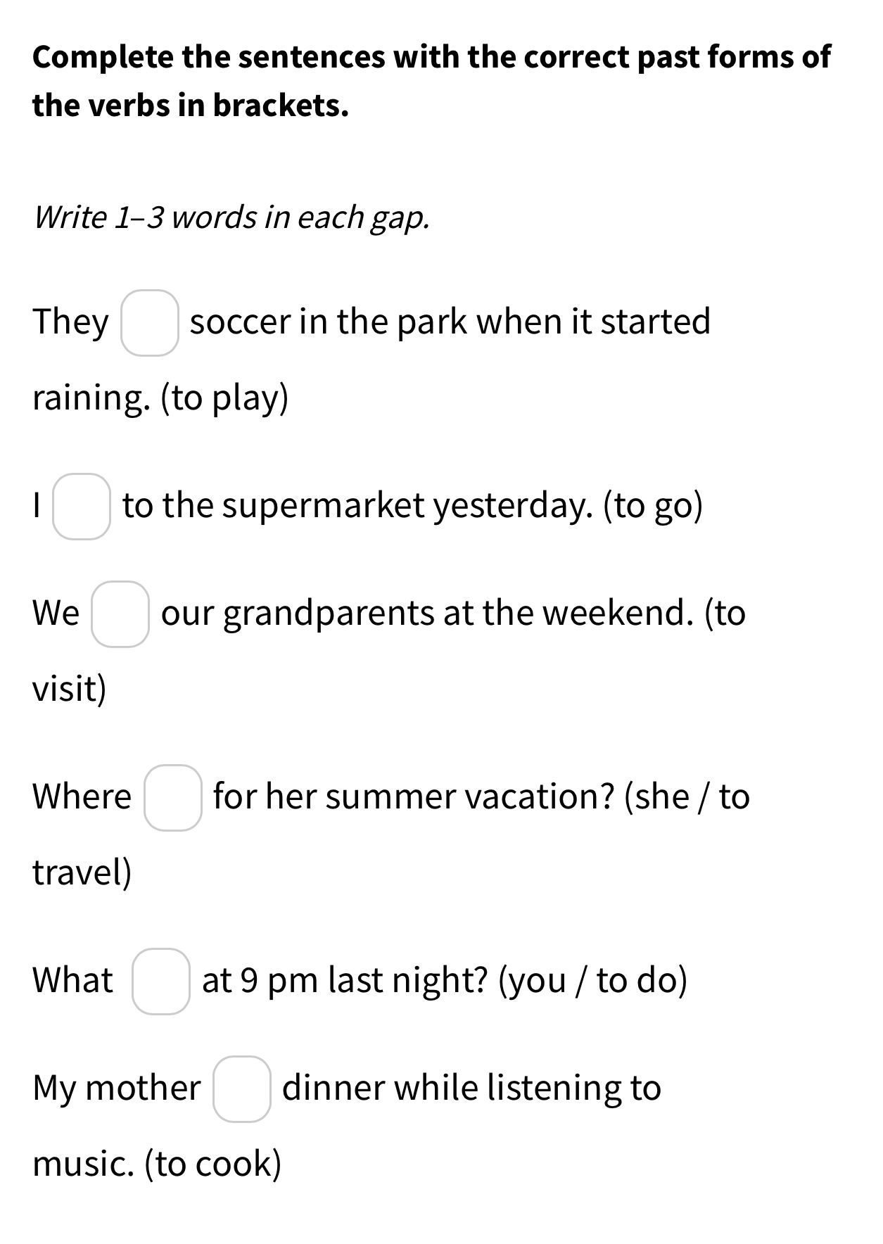 Complete the sentences with the correct past | StudyX