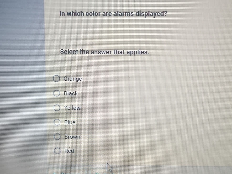 In which color are alarms displayed? Select | StudyX