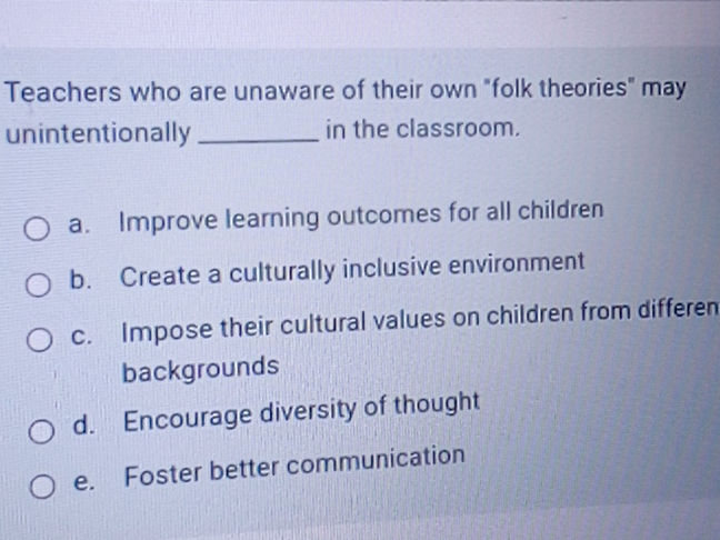 Teachers who are unaware of their own "folk | StudyX