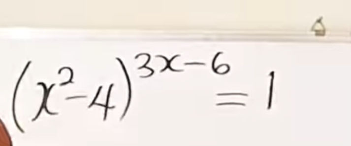 Solving the equation (x^2 - 4)^(3x-6) = 1 | StudyX
