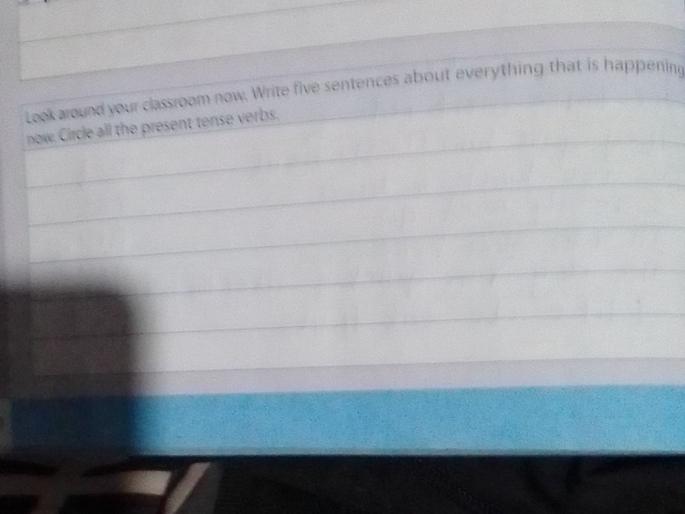 Look around your classroom now. Write five | StudyX