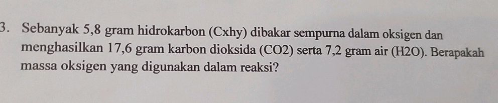 3. Sebanyak 5,8 gram hidrokarbon (Cxhy) | StudyX