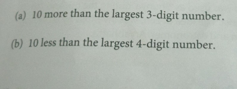 (a) 10 more than the largest 3-digit number. | StudyX