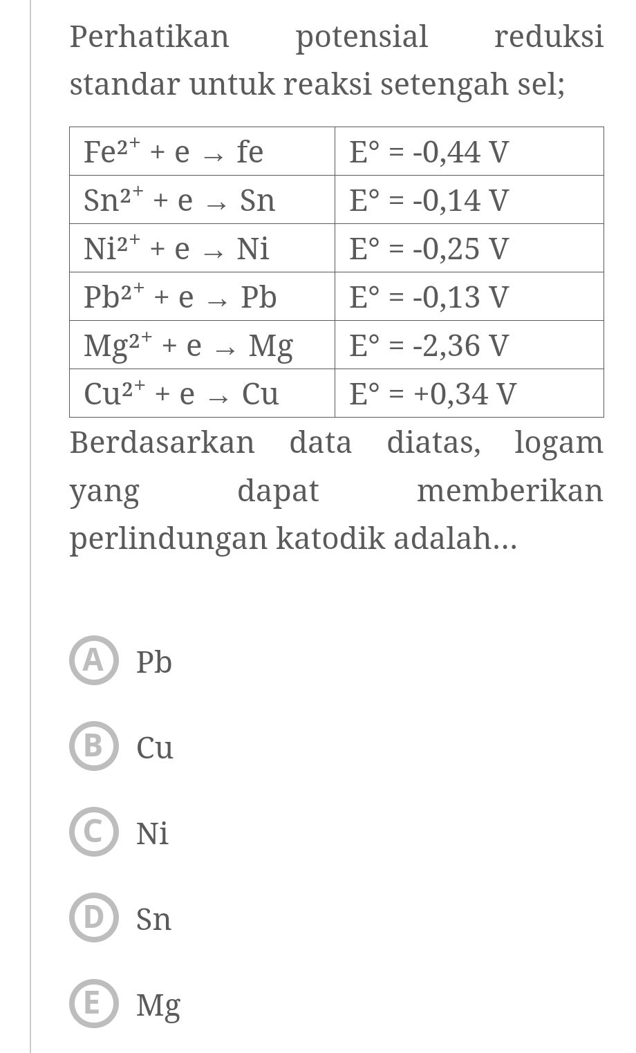 Perhatikan potensial reduksi standar untuk | StudyX