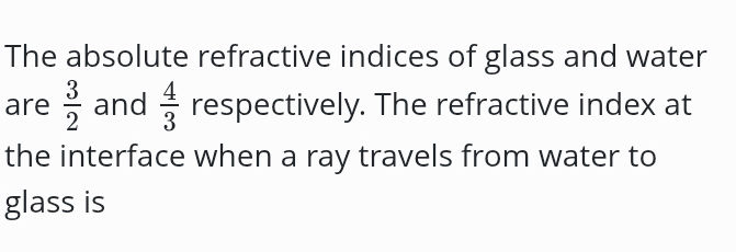 The absolute refractive indices of glass and | StudyX