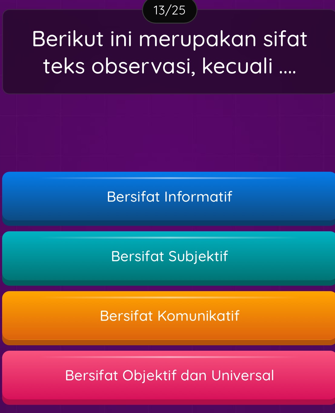 Berikut ini merupakan sifat teks observasi, | StudyX