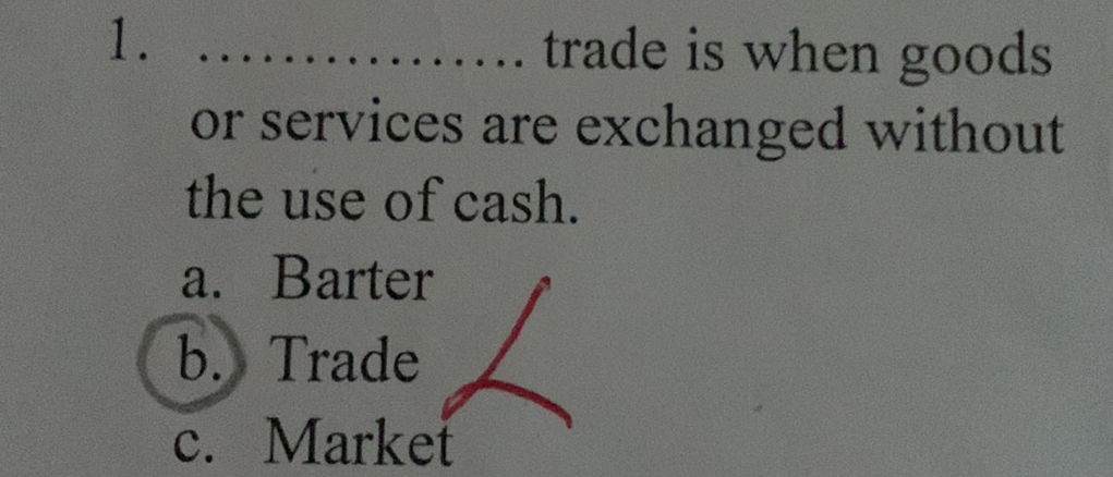 1. trade is when goods or services are | StudyX