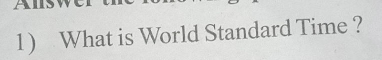 What is World Standard Time? | StudyX