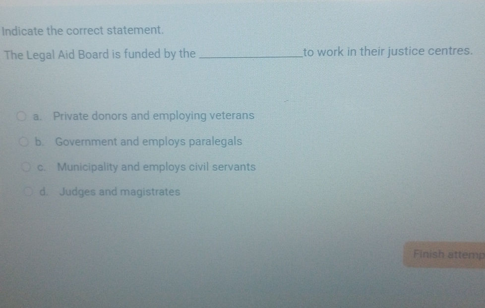 Indicate the correct statement. The Legal | StudyX