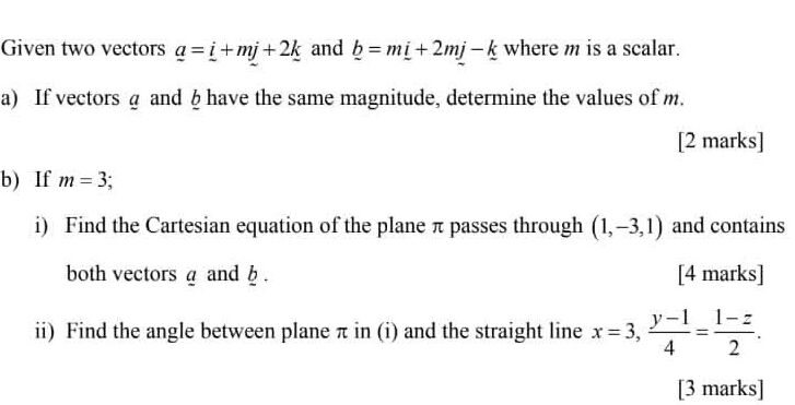 Given two vectors ${a} = {i} + m{j} + 2{k}$ | StudyX